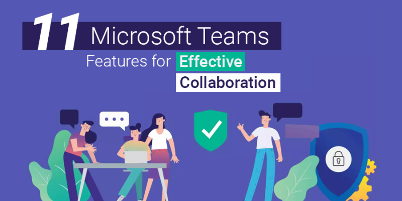 Microsoft Teams Features For Team Collaboration & Project Success ...